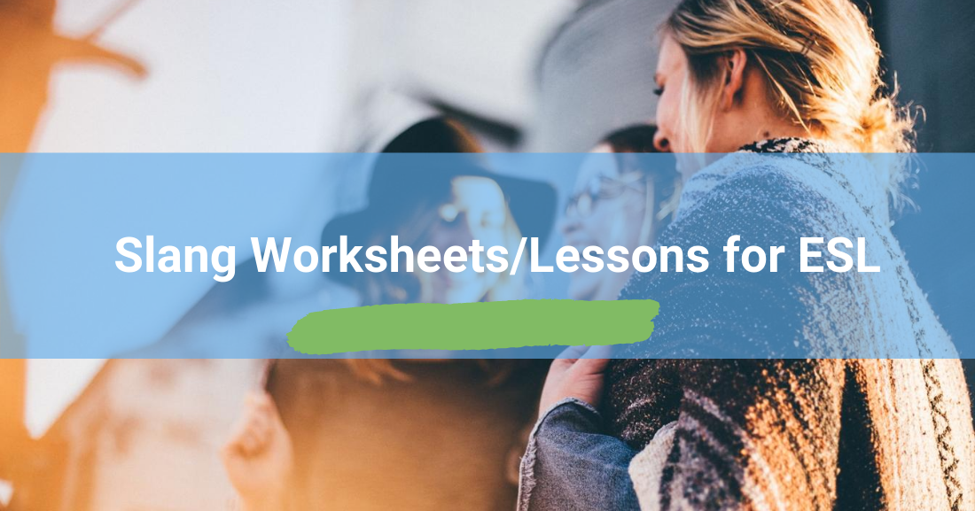 Slang Worksheets lessons For ESL